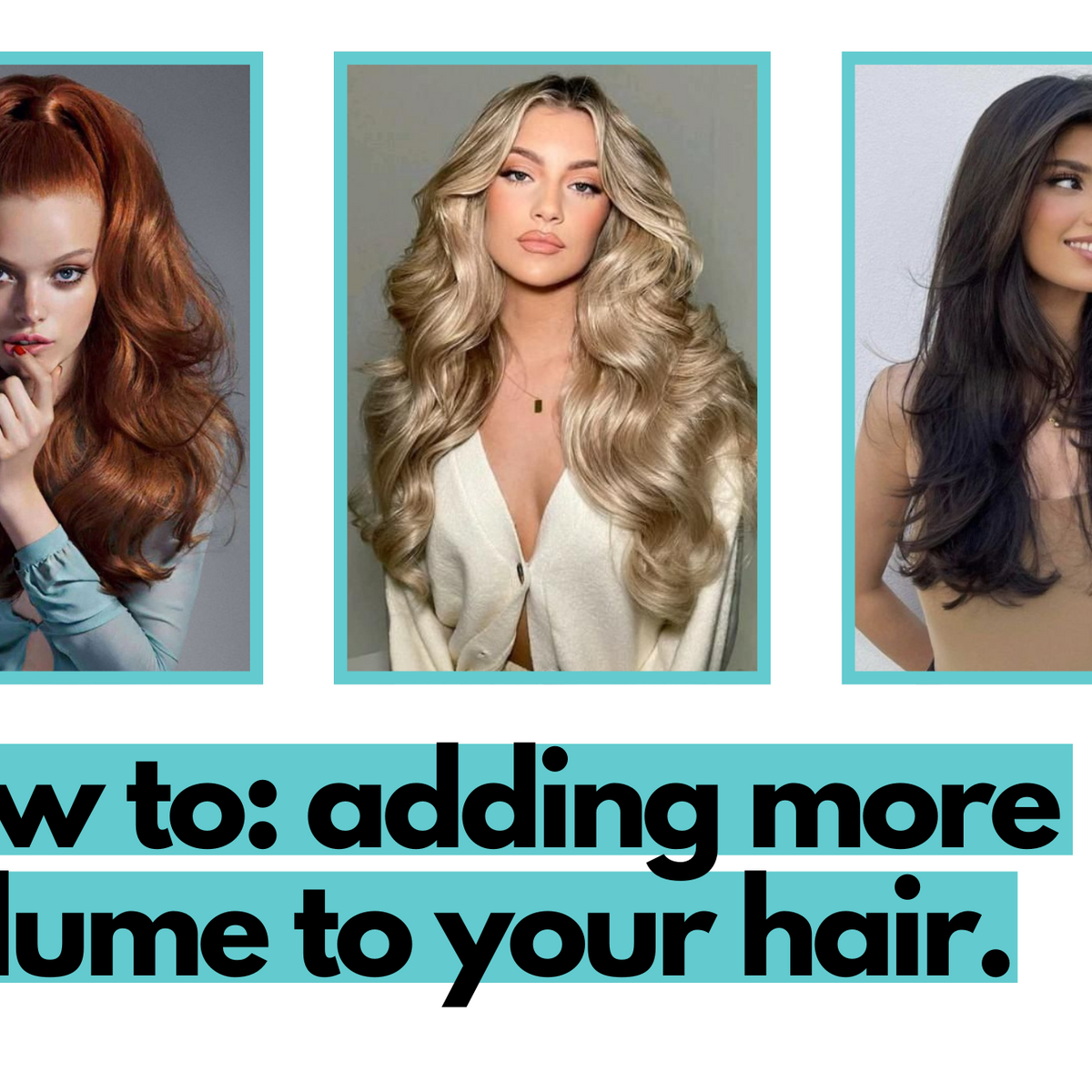 how to add volume to hair: 5 simple ways. – Irresistible Me