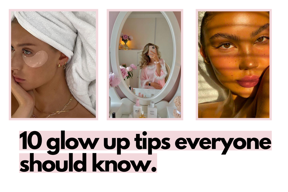 Glow Up Tips: Become the Best Version of Yourself. – Irresistible Me