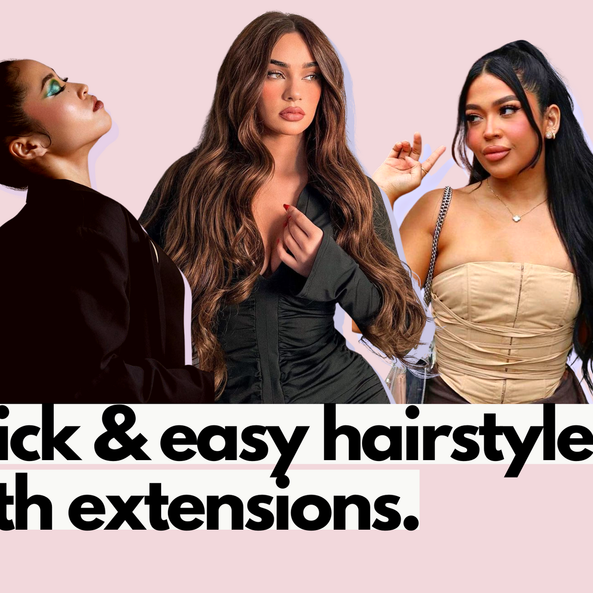 hairstyles with hair extensions – Irresistible Me